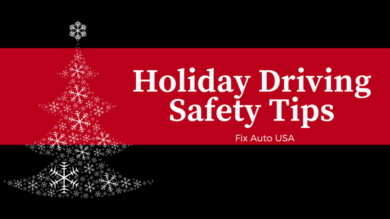 Holiday Driving: Tips To Travel Safe During the Holidays | Fix Auto USA